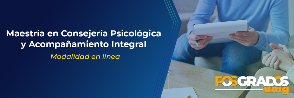 MAESTRÍA EN CONSEJERÍA PSICOLÓGICA Y ACOMPAÑAMIENTO INTEGRAL. | Universidad Marista de Guadalajara